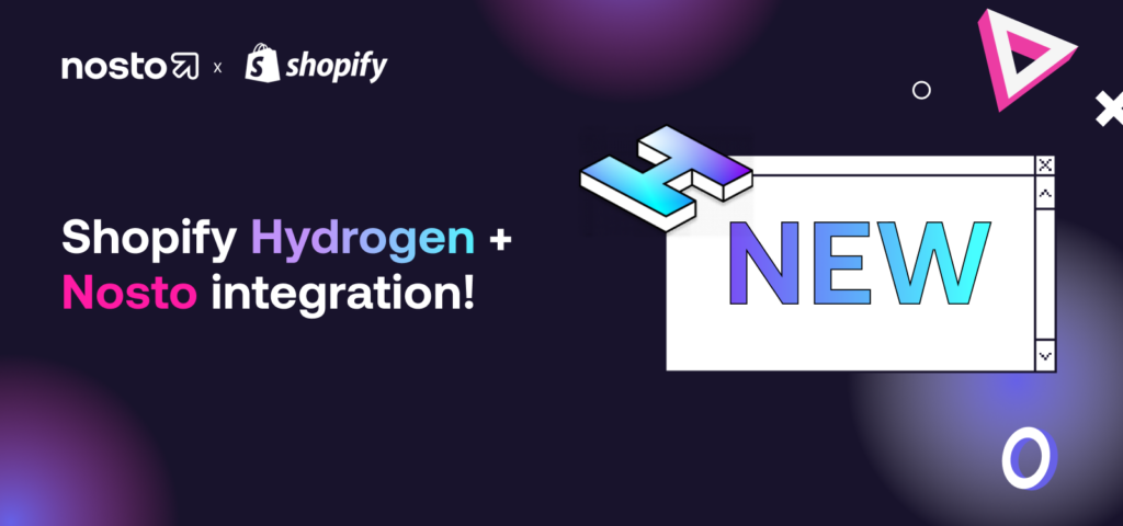 Nosto launches integration with Shopify's new headless framework, Hydrogen